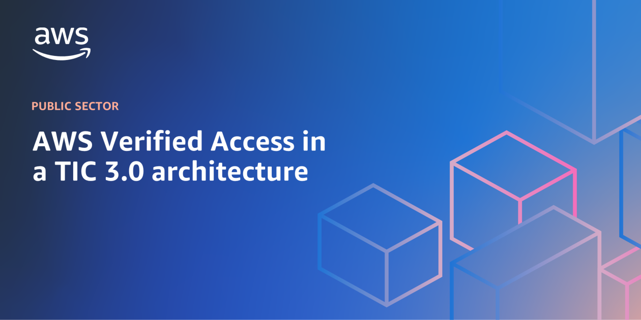 AWS Verified Access in a TIC 3.0 architecture | AWS Public Sector Blog