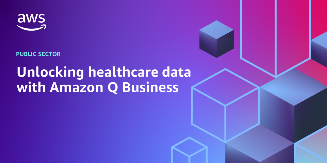 Unlocking healthcare data with Amazon Q Business | AWS Public Sector Blog