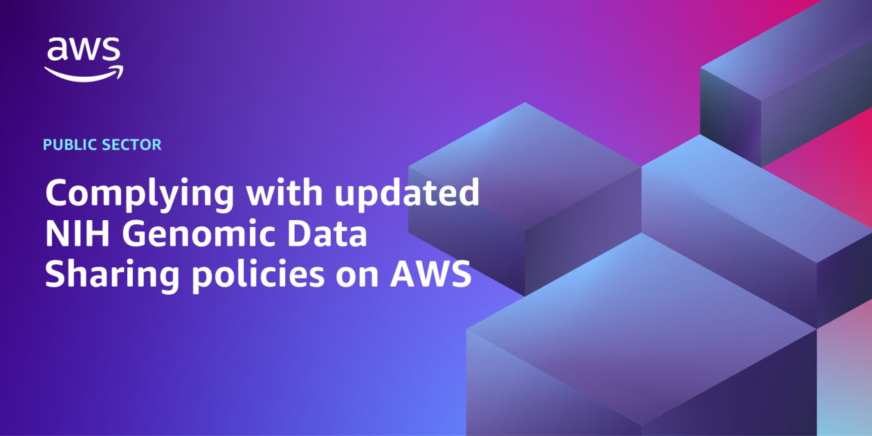 Complying with updated NIH Genomic Data Sharing policies on AWS | AWS ...