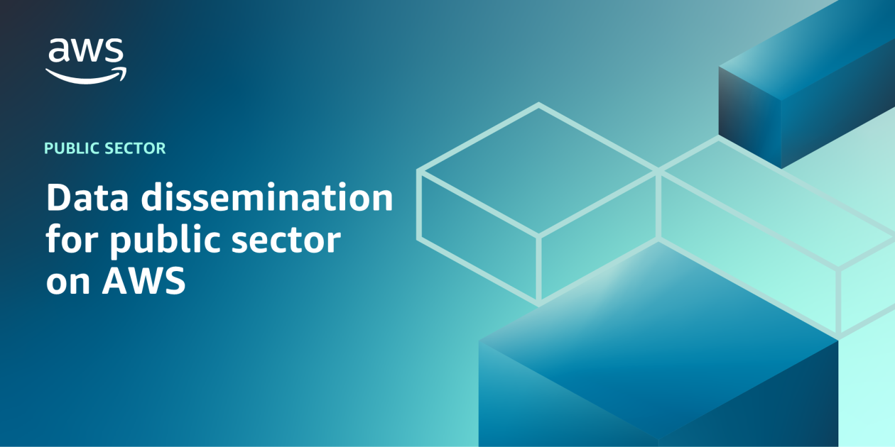 Data dissemination for public sector on AWS | AWS Public Sector Blog