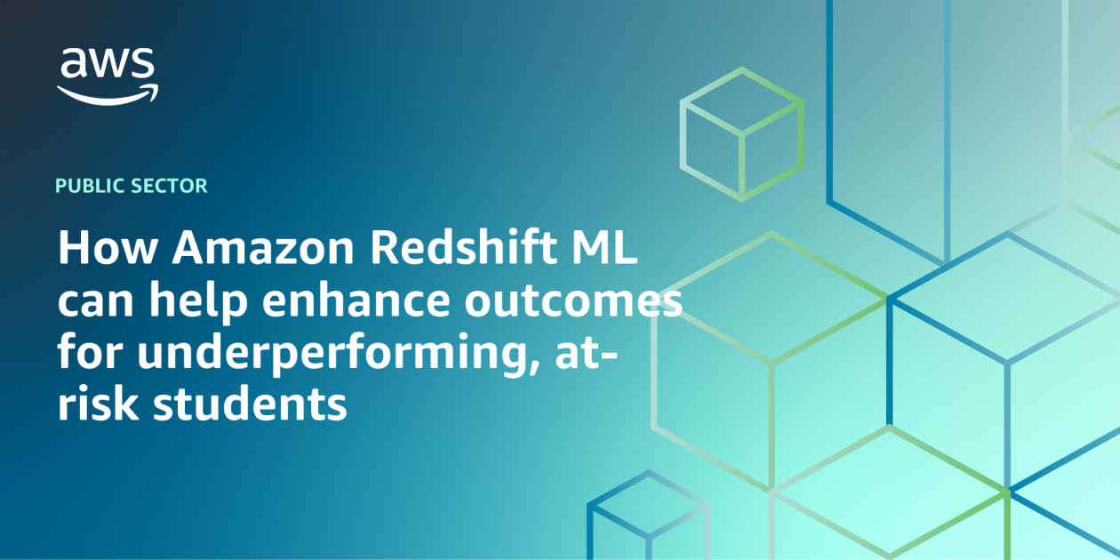 How Amazon Redshift ML can help enhance outcomes for underperforming, at-risk students | AWS ...