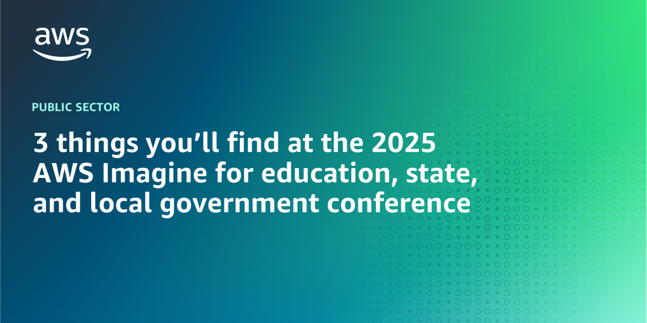 3 things you’ll find at the 2025 AWS Imagine for education, state, and ...