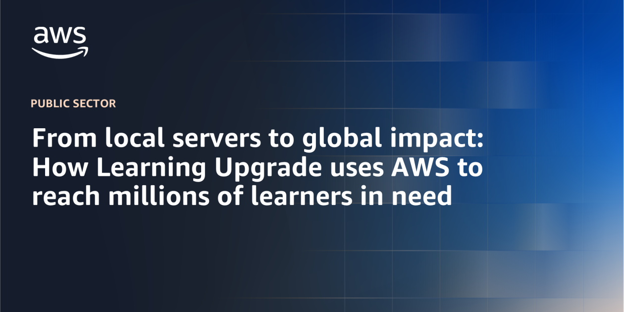 From local servers to global impact: How Learning Upgrade uses AWS to reach millions of learners ...