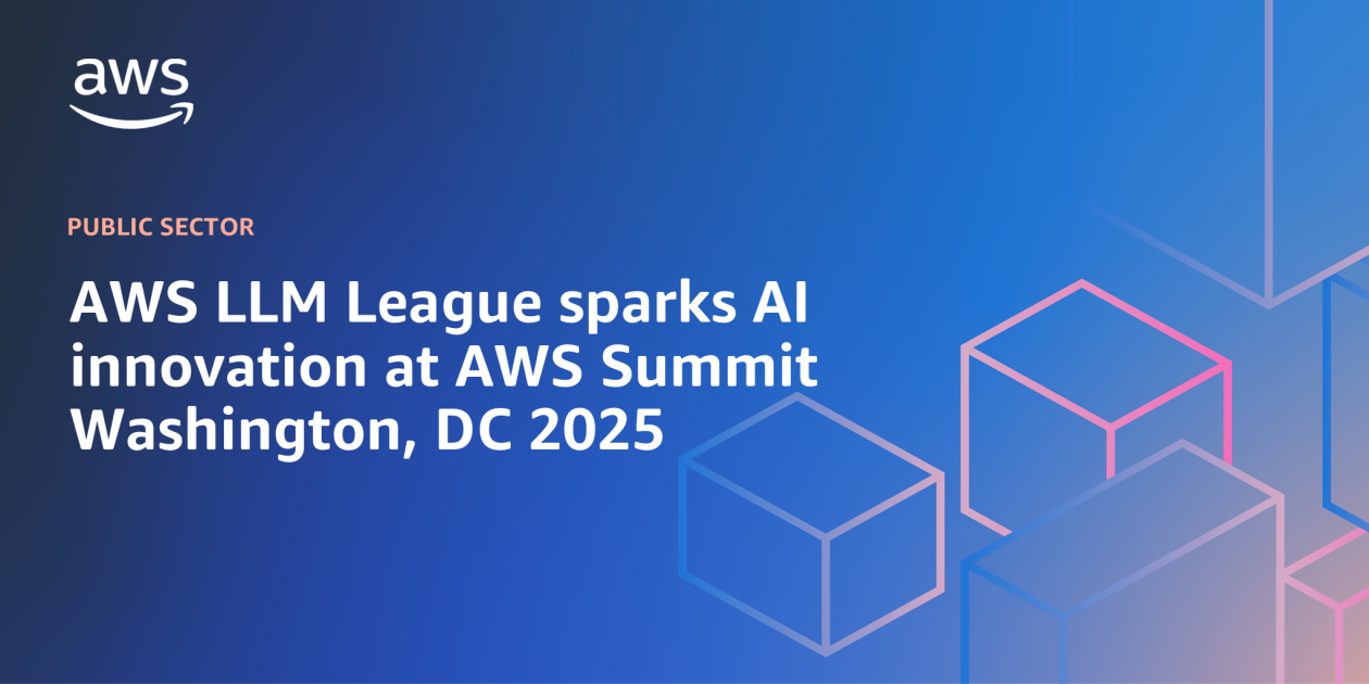 AWS LLM League sparks AI innovation at AWS Summit Washington, DC 2025 ...
