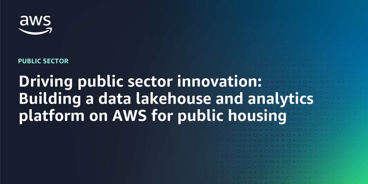 Driving public sector innovation: Building a data lakehouse and analytics platform on AWS for ...