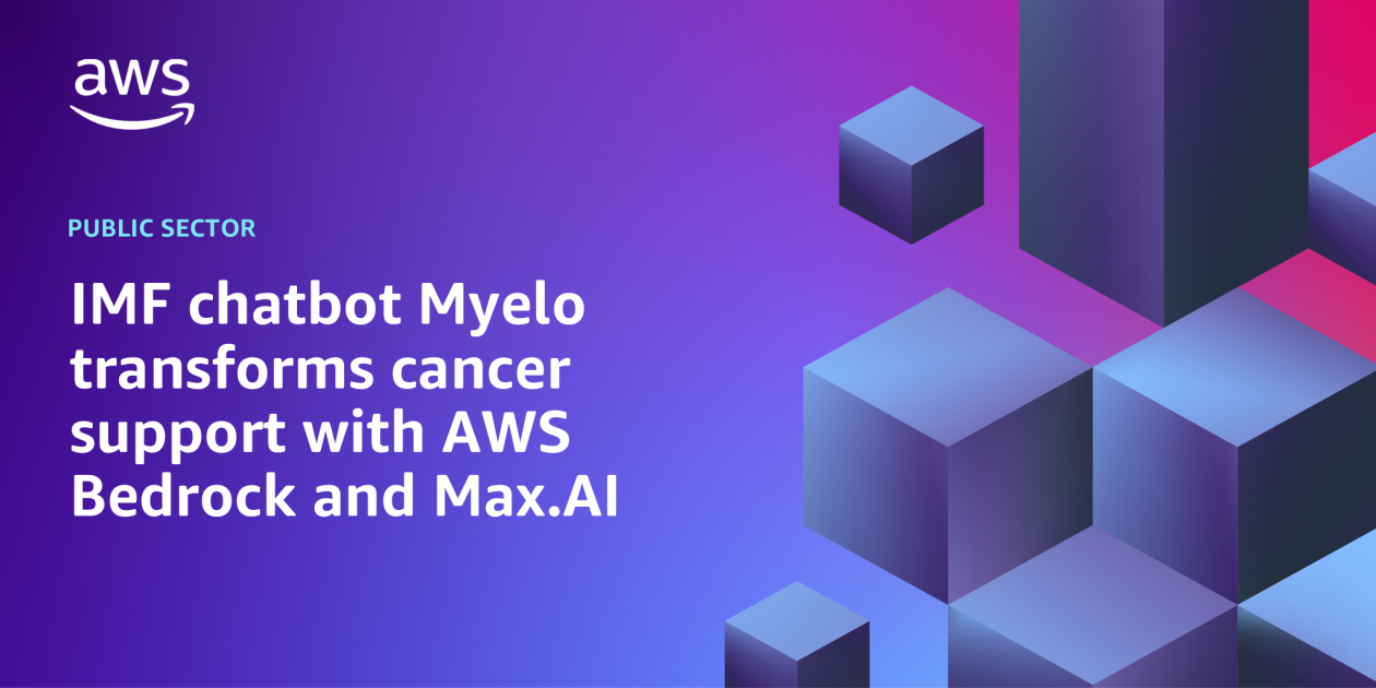 IMF chatbot Myelo transforms cancer support with AWS Bedrock and Max.AI ...