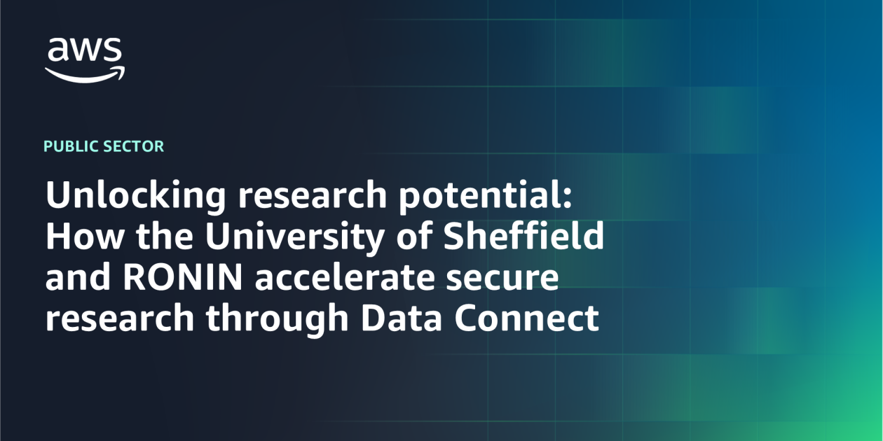Unlocking research potential: How the University of Sheffield and RONIN accelerate secure ...