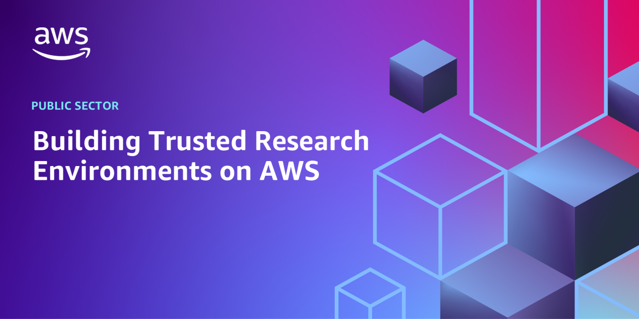Building Trusted Research Environments on AWS | AWS Public Sector Blog
