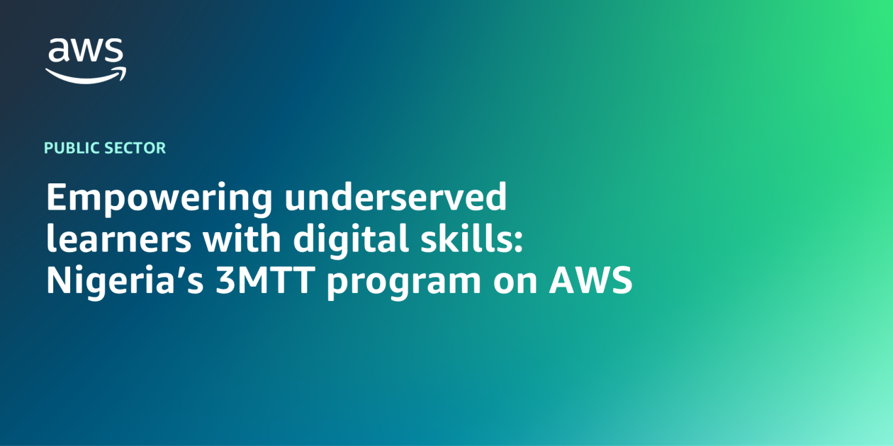 Empowering underserved learners with digital skills: Nigeria’s 3MTT ...
