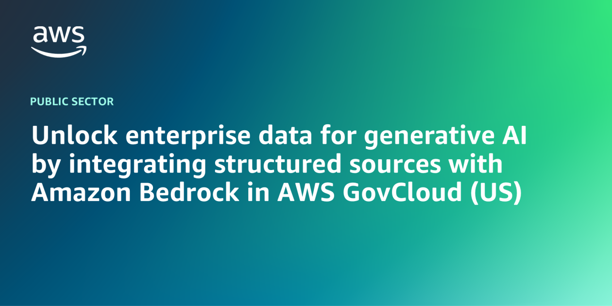 Unlock enterprise data for generative AI by integrating structured ...