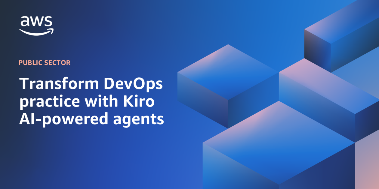 Transform DevOps practice with Kiro AI-powered agents | AWS Public Sector Blog