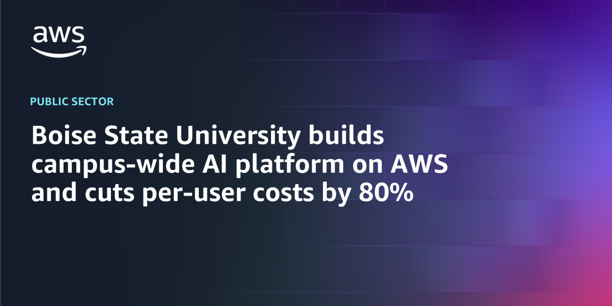 Boise State University builds campus-wide AI platform on AWS and cuts ...