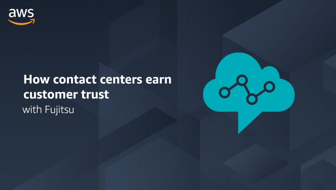How contact centers grow customer trust | AWS Contact Center