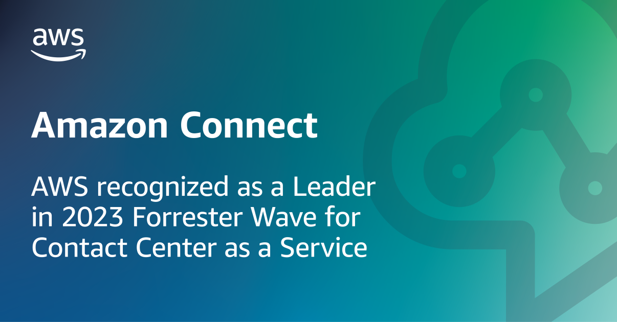 AWS’s Amazon Connect recognized as a Leader in 2023 Forrester Wave for ...