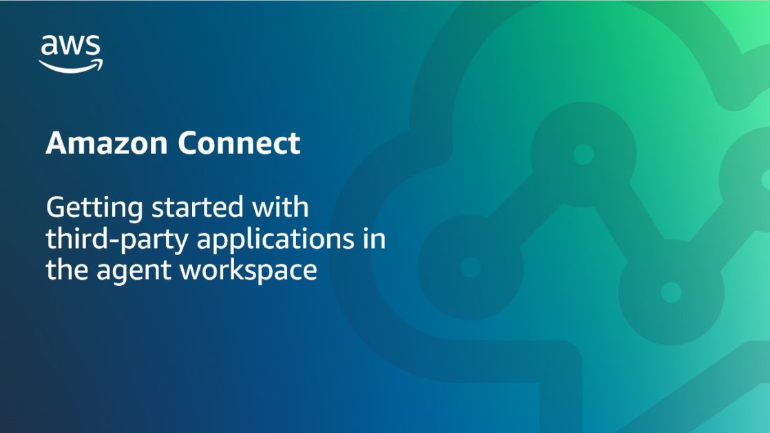 Getting started with third-party applications in the agent workspace | AWS Contact Center