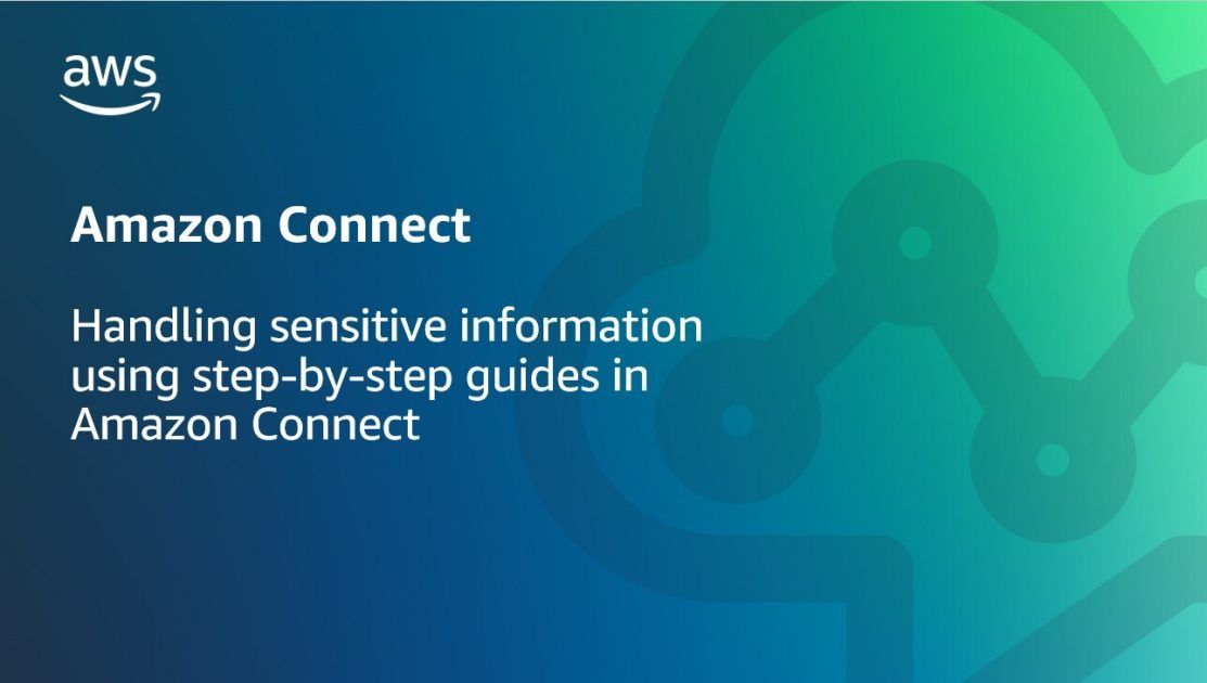 Using agent workspace guides to handle sensitive information | AWS Contact Center