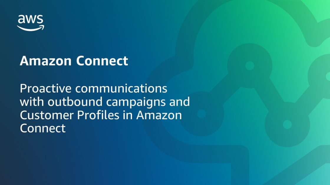 Announcing: Proactive communications with outbound campaigns and ...