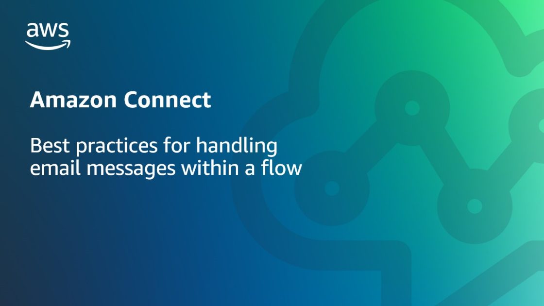 Best practices for handling email messages within a flow | AWS Contact ...