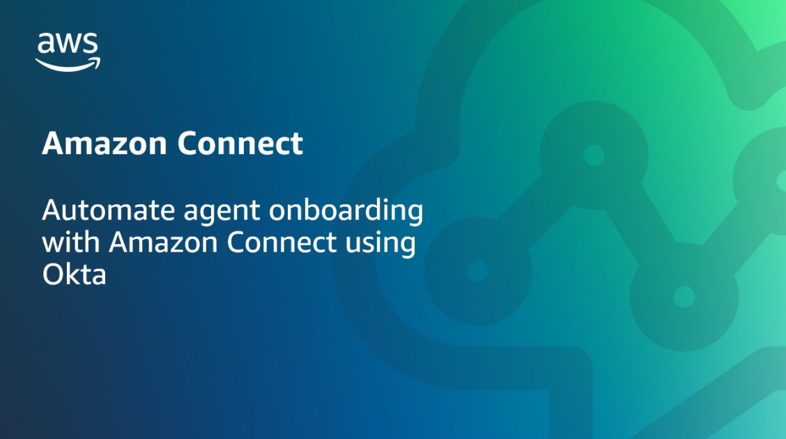 Automate agent onboarding with Amazon Connect using Okta | AWS Contact Center