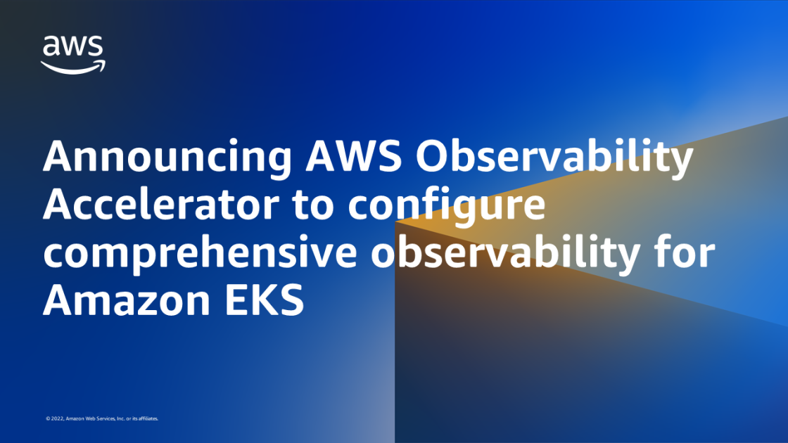 Amazon EKS の包括的なオブザーバビリティを実現する AWS Observability Accelerator | Amazon Web Services ブログ