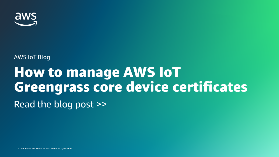 AWS IoT Greengrass コアデバイス証明書の管理方法 | Amazon Web Services ブログ