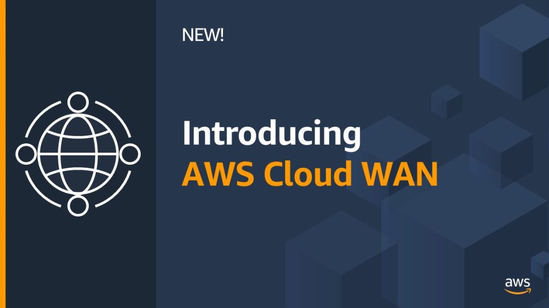 AWS Cloud WAN の紹介 (プレビュー) | Amazon Web Services ブログ