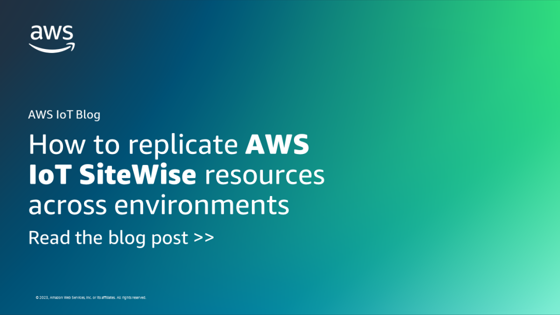 AWS IoT SiteWise のリソースを環境を跨いで複製する方法 | Amazon Web Services ブログ