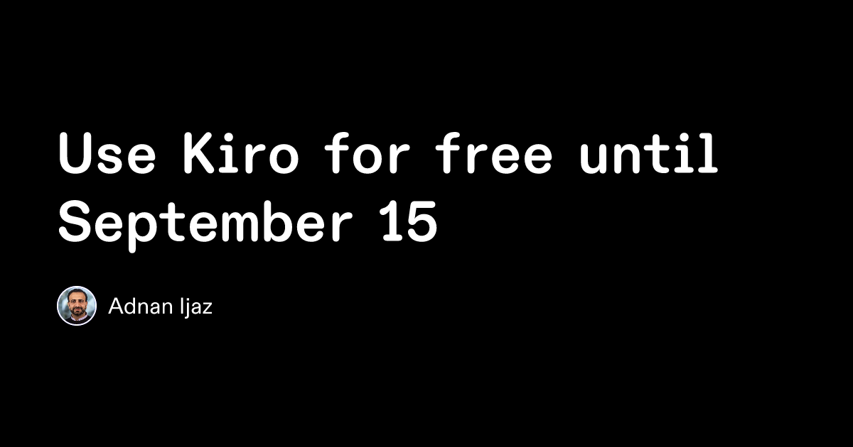 9 月 15 日まで無料で Kiro を使用 | Amazon Web Services ブログ