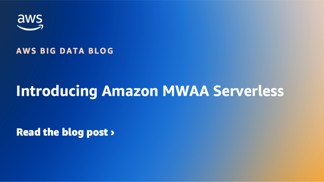 Amazon MWAA Serverless の紹介 | Amazon Web Services ブログ