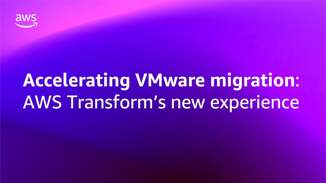 VMware マイグレーションの加速: AWS Transform の新しいエクスペリエンス | Amazon Web Services ブログ