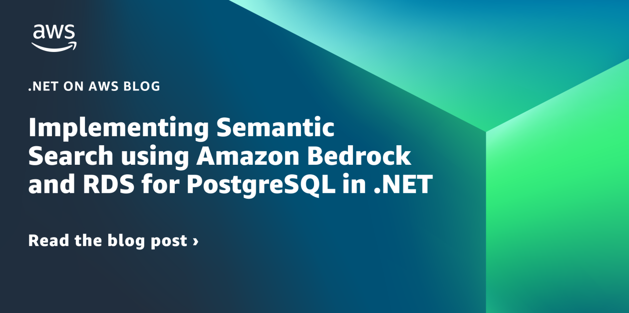 Implementing Semantic Search using Amazon Bedrock and RDS for PostgreSQL in .NET | .NET on AWS Blog