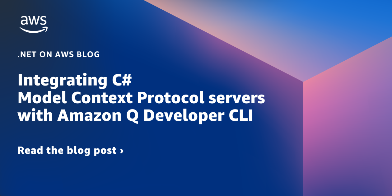 Integrating C# Model Context Protocol servers with Amazon Q Developer CLI | .NET on AWS Blog