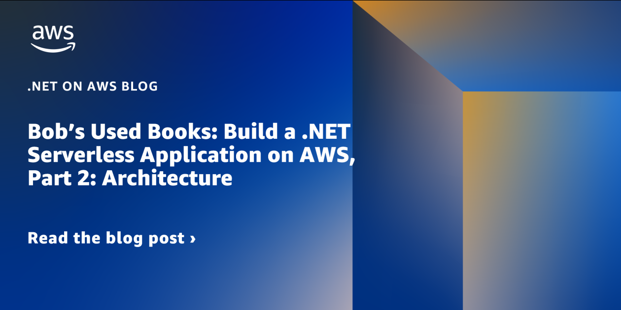 Bob’s Used Books: Build a .NET Serverless Application on AWS – Part 2 ...
