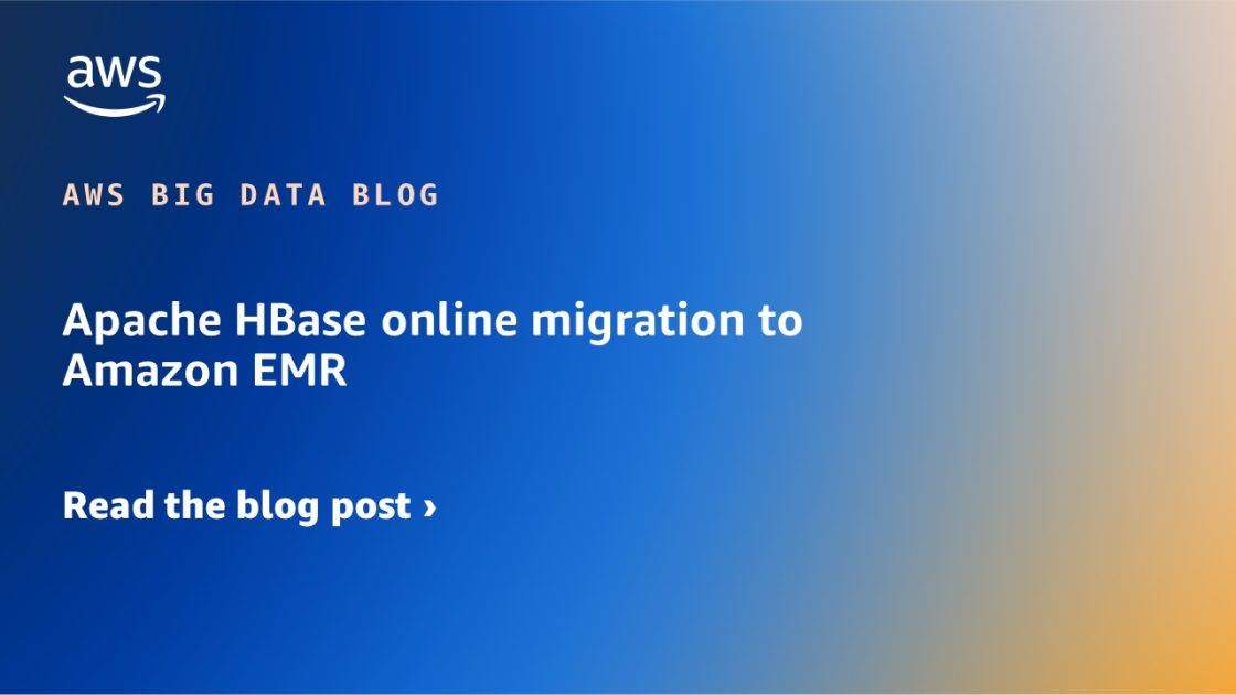 Apache HBase online migration to Amazon EMR | AWS Big Data Blog