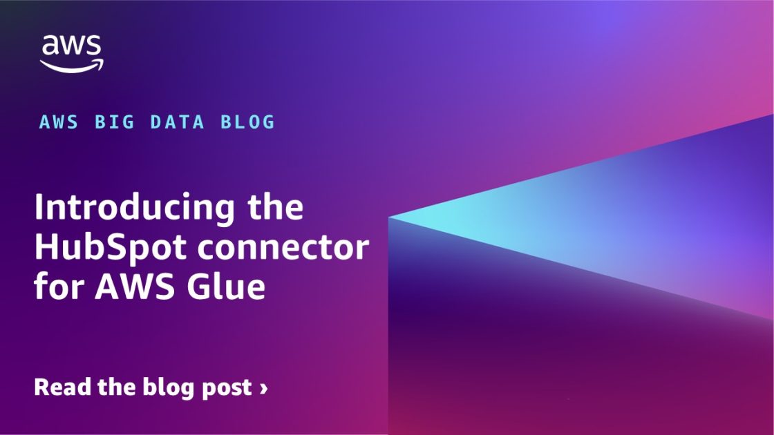 Introducing the HubSpot connector for AWS Glue - codesanitize