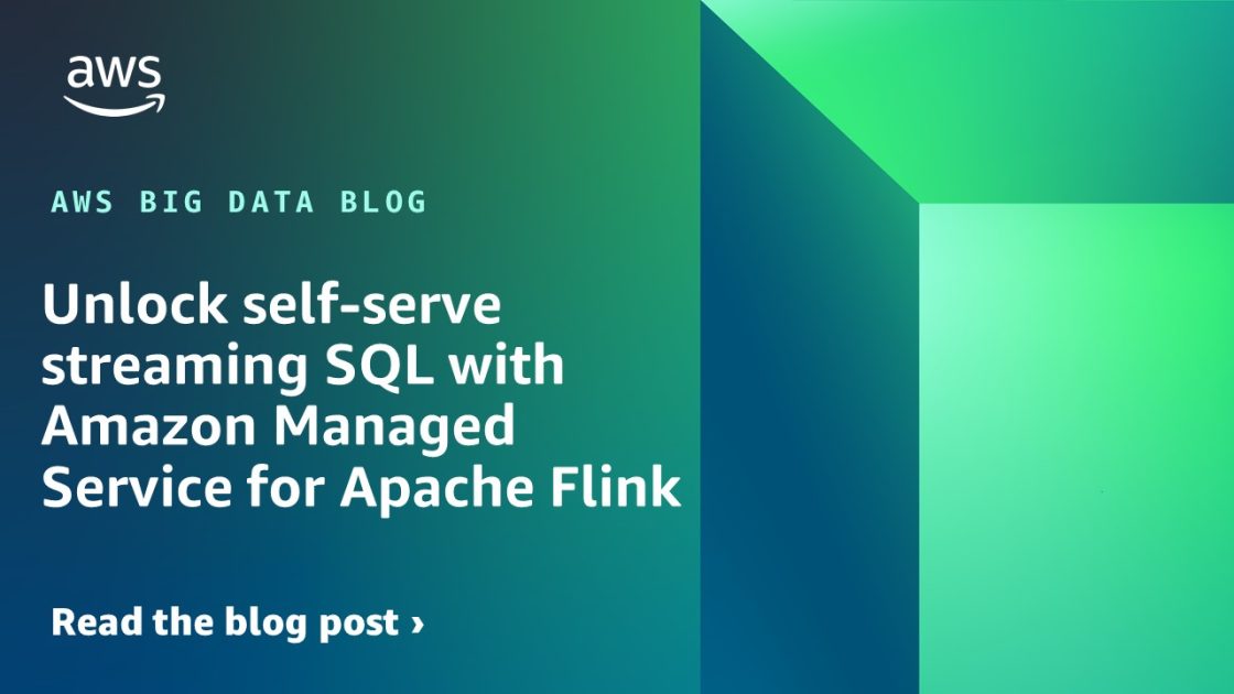Unlock self-serve streaming SQL with Amazon Managed Service for Apache Flink | AWS Big Data Blog
