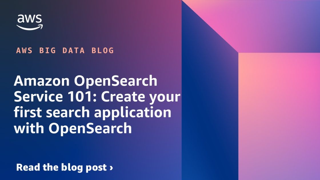 Amazon OpenSearch Service 101: Create your first search application with OpenSearch | AWS Big ...