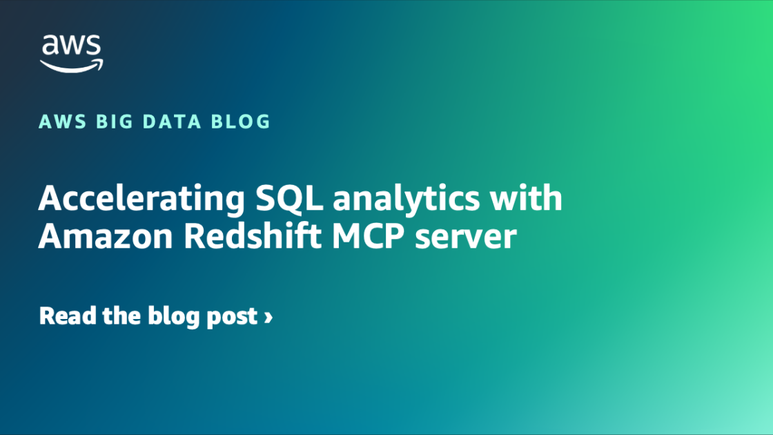 Accelerating SQL analytics with Amazon Redshift MCP server | AWS Big Data Blog