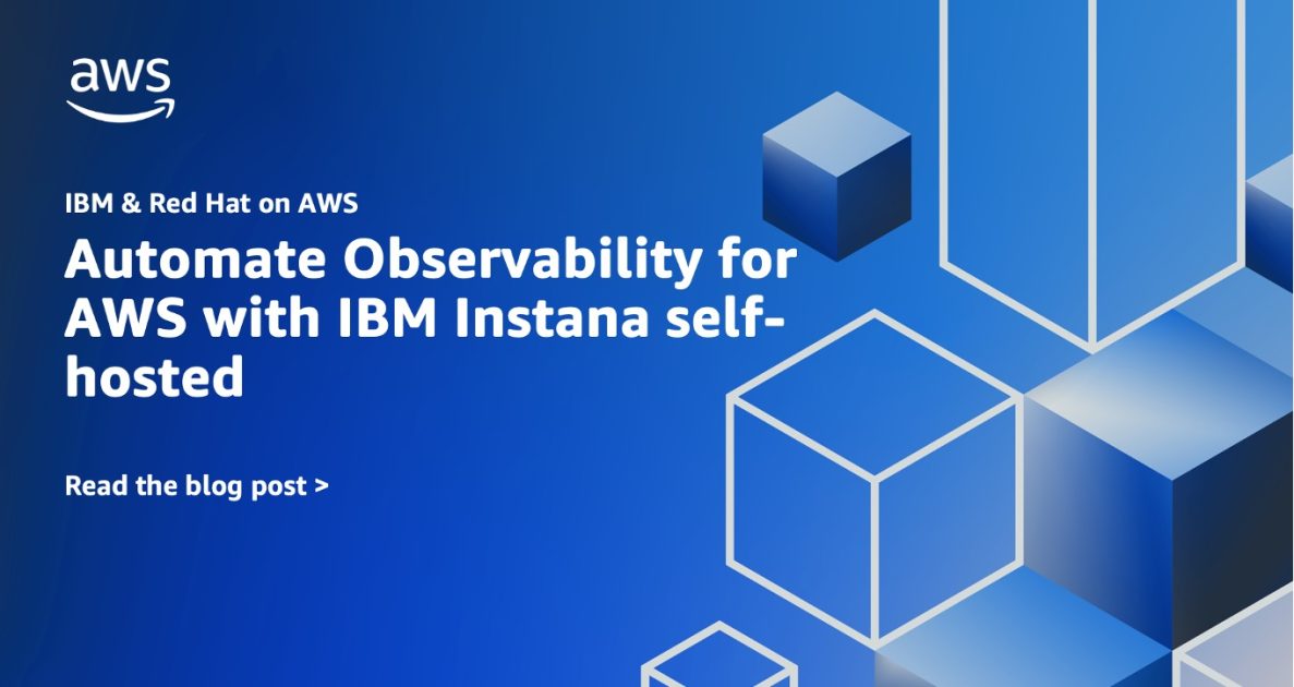 Automate Observability for AWS with IBM Instana self-hosted | IBM & Red ...