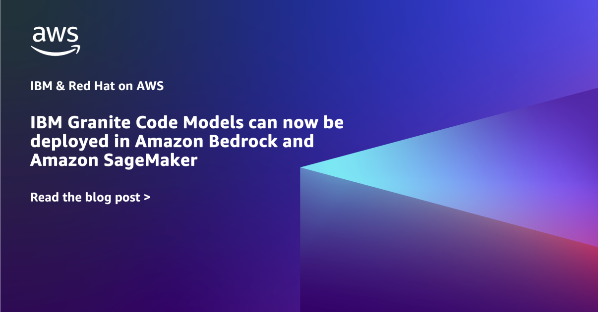 IBM Granite Code Models can now be deployed in Amazon Bedrock and ...