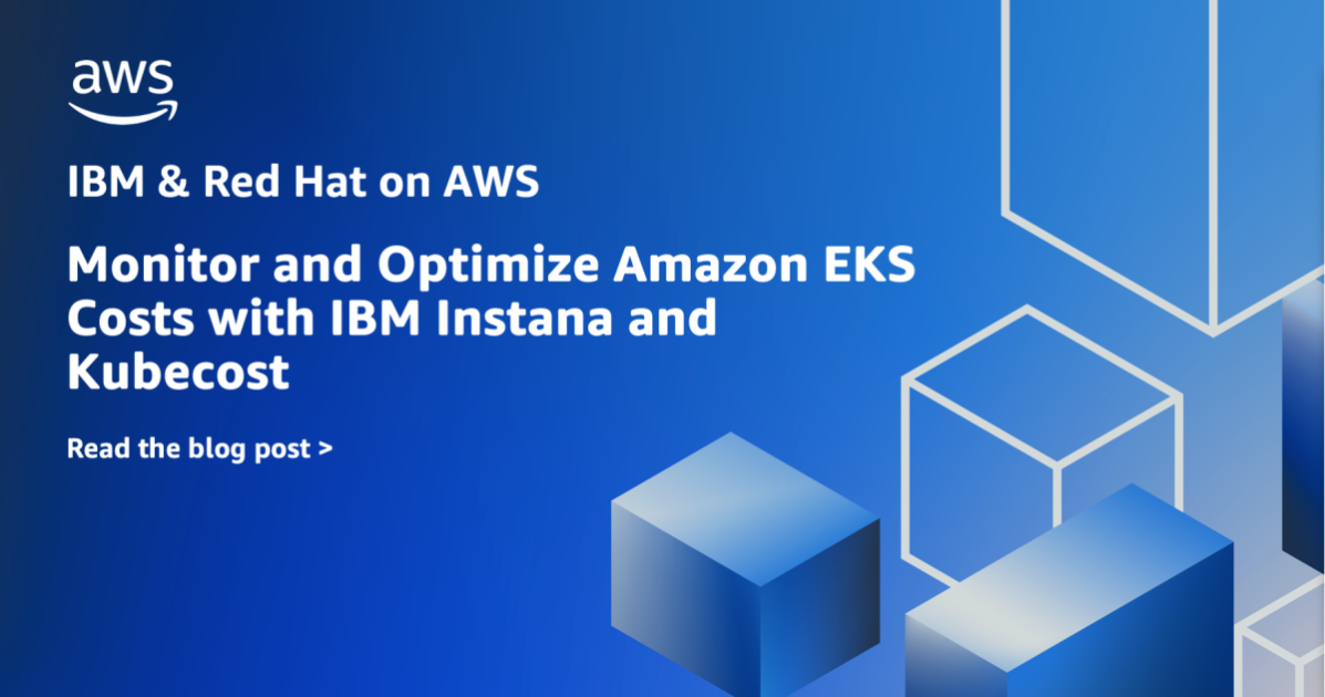 Monitor and Optimize Amazon EKS Costs with IBM Instana and Kubecost ...