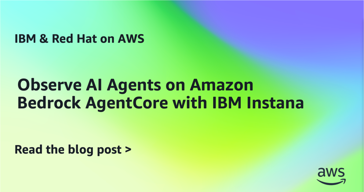Observe AI Agents on Amazon Bedrock AgentCore with IBM Instana | IBM & Red Hat on AWS