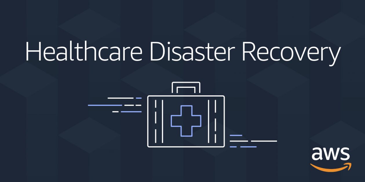 Leveraging AWS in Life Sciences and Healthcare Disaster Recovery ...