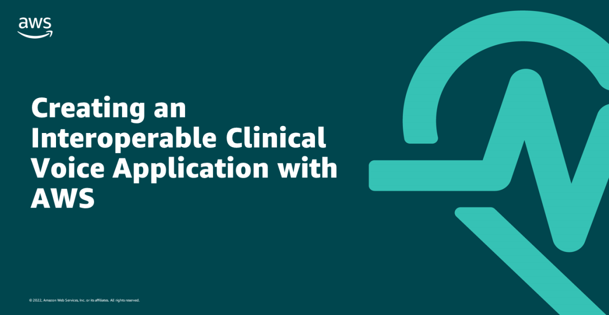 Creating an Interoperable Clinical Voice Application with AWS | AWS for ...
