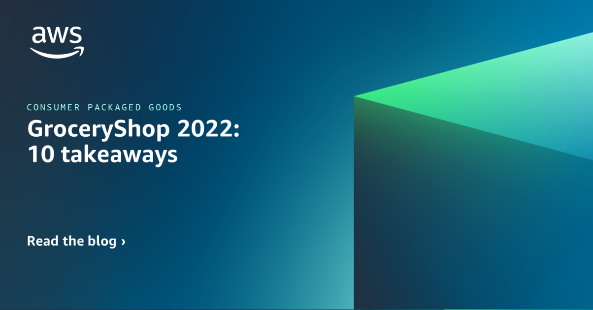 GroceryShop 2022: 10 takeaways | AWS for Industries