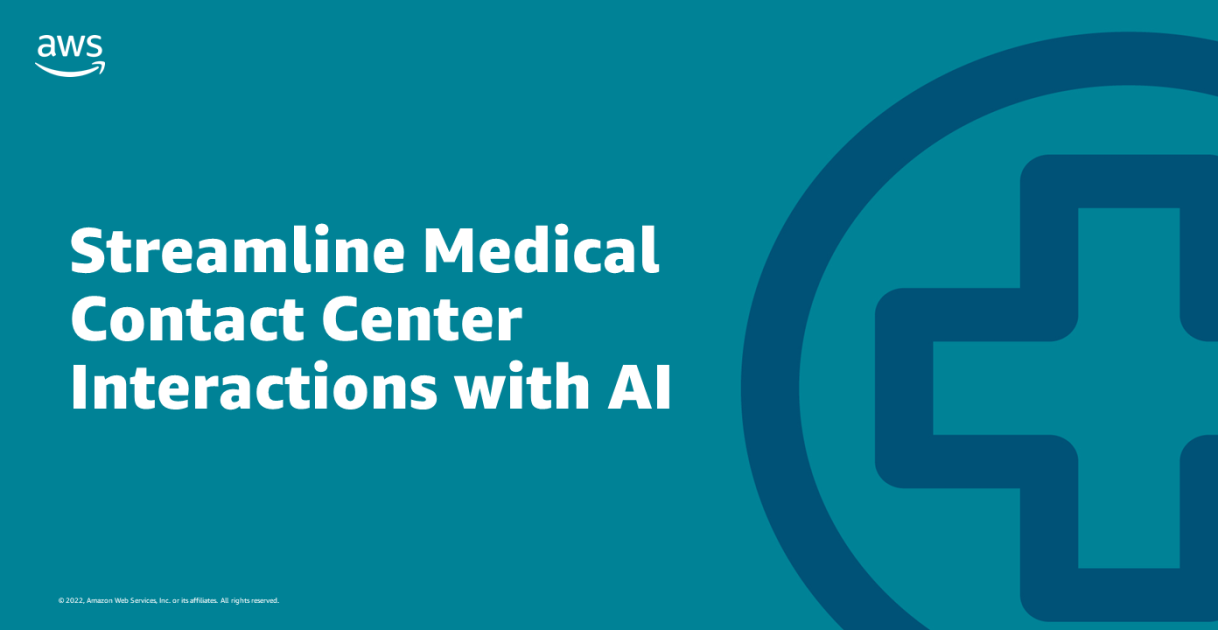 Streamline Medical Contact Center Interactions with AI | AWS for Industries