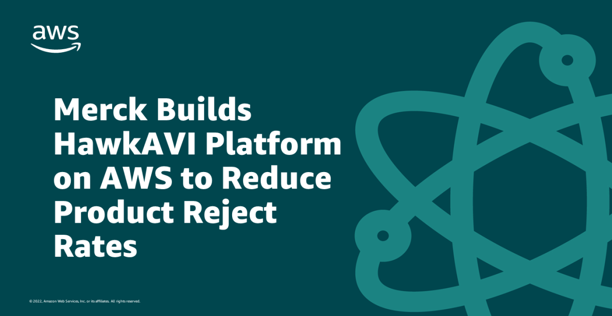MSD Builds HawkAVI Platform on AWS to Reduce Product Reject Rates | AWS ...