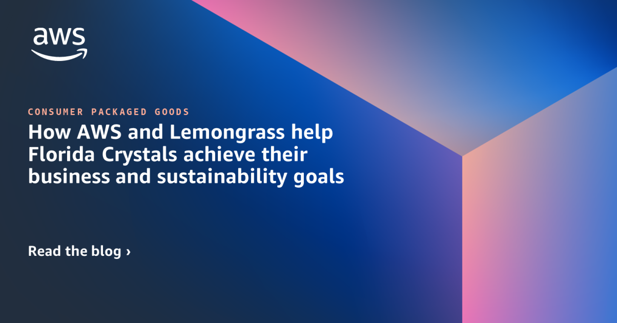 How AWS and Lemongrass help Florida Crystals achieve their business and ...
