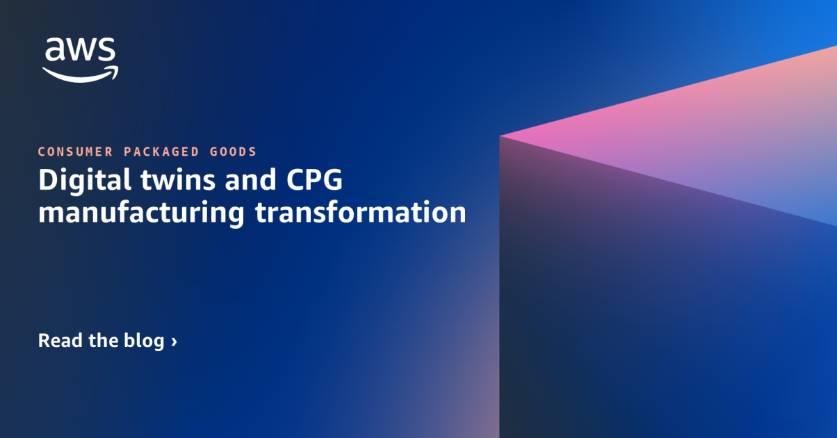 Digital twins and CPG manufacturing transformation | AWS for Industries