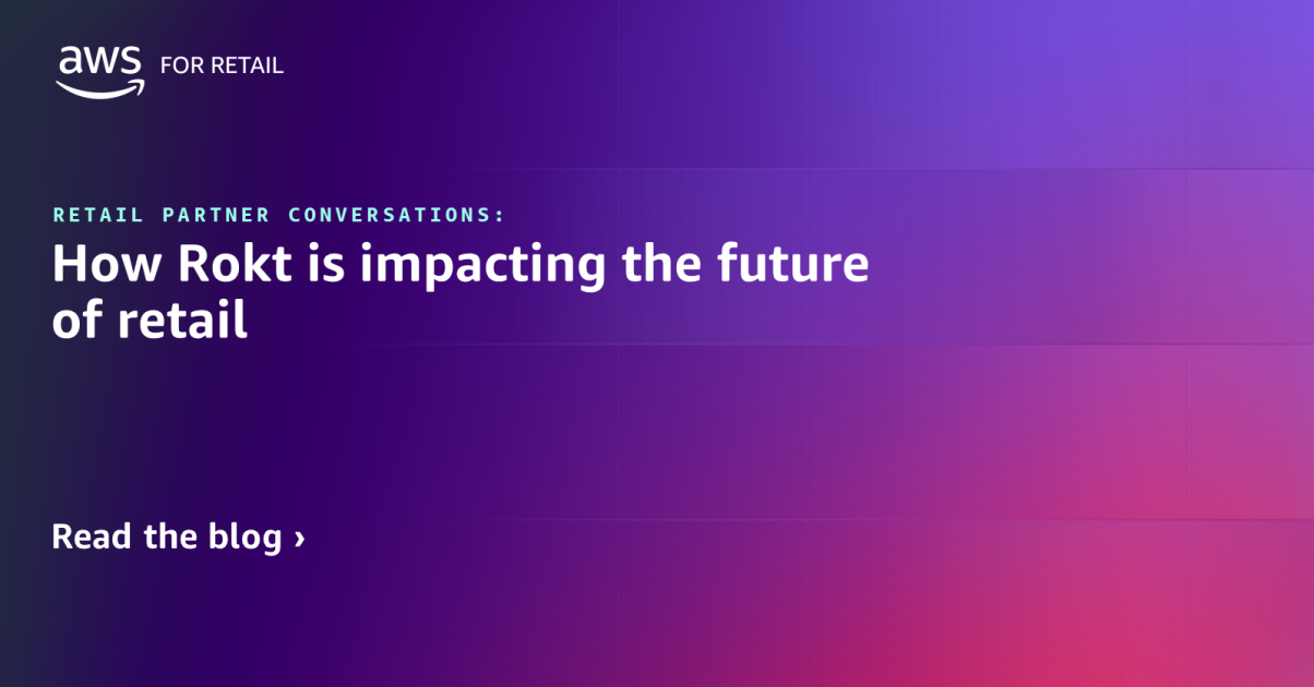 Retail Partner Conversations: How Rokt is impacting the future of ...